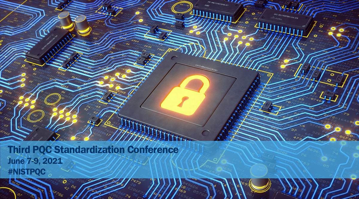 Third PQC Standardization Conference | NIST Third PQC Standardization Conference | NIST