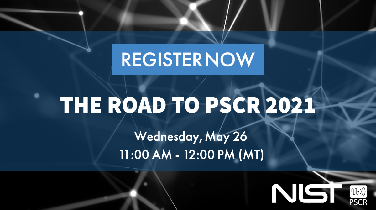 PSCR Webinar: The Road to PSCR 2021 | NIST