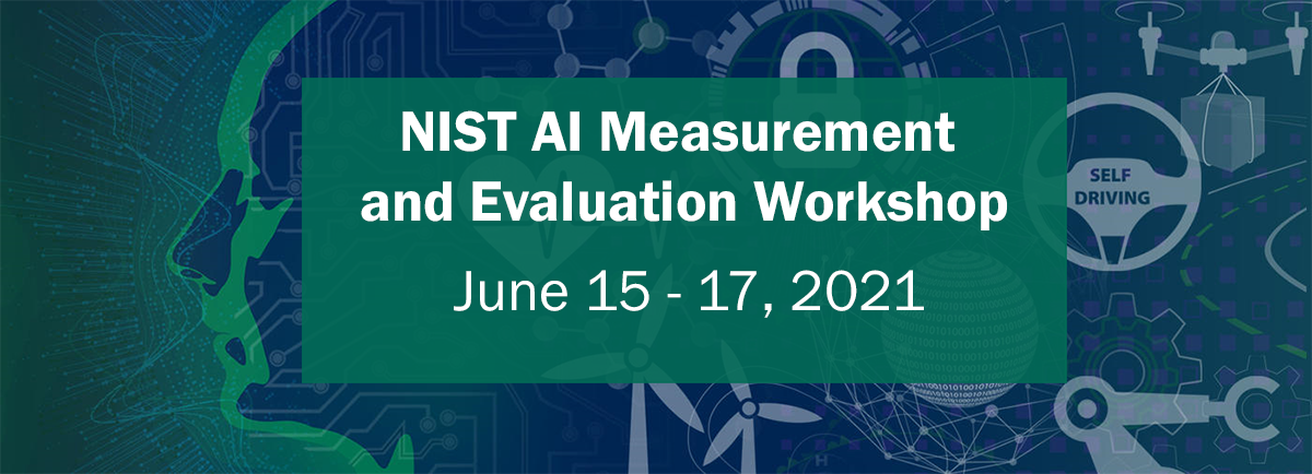AI Measurement and Evaluation Workshop | NIST AI Measurement and Evaluation Workshop | NIST