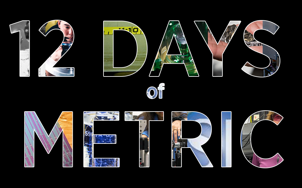 The Twelve Days of Metric | NIST