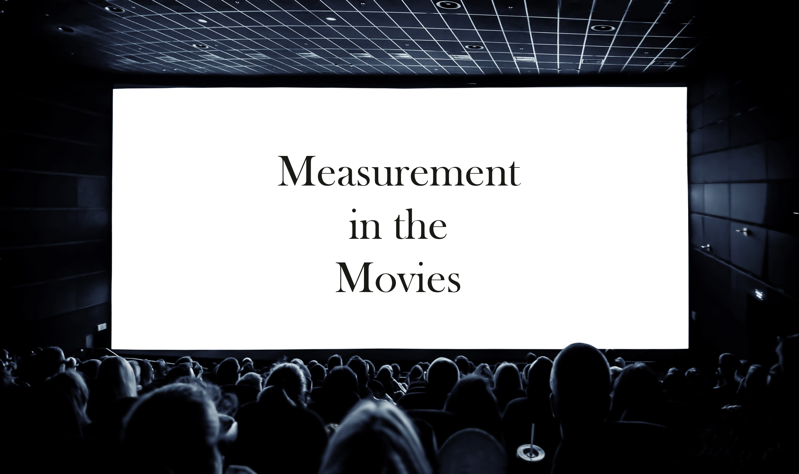 Measurement in the Movies | NIST