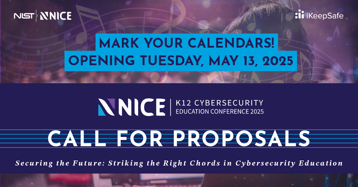 Call for Proposals Now Open | 2025 NICE K12 Cybersecurity Education ...
