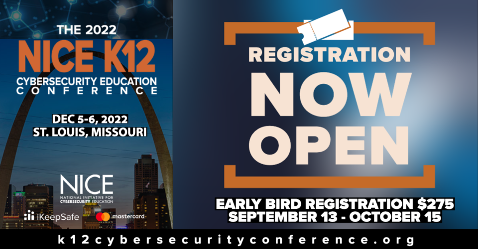 Early Bird Registration for the 2022 NICE K12 Cybersecurity Education ...