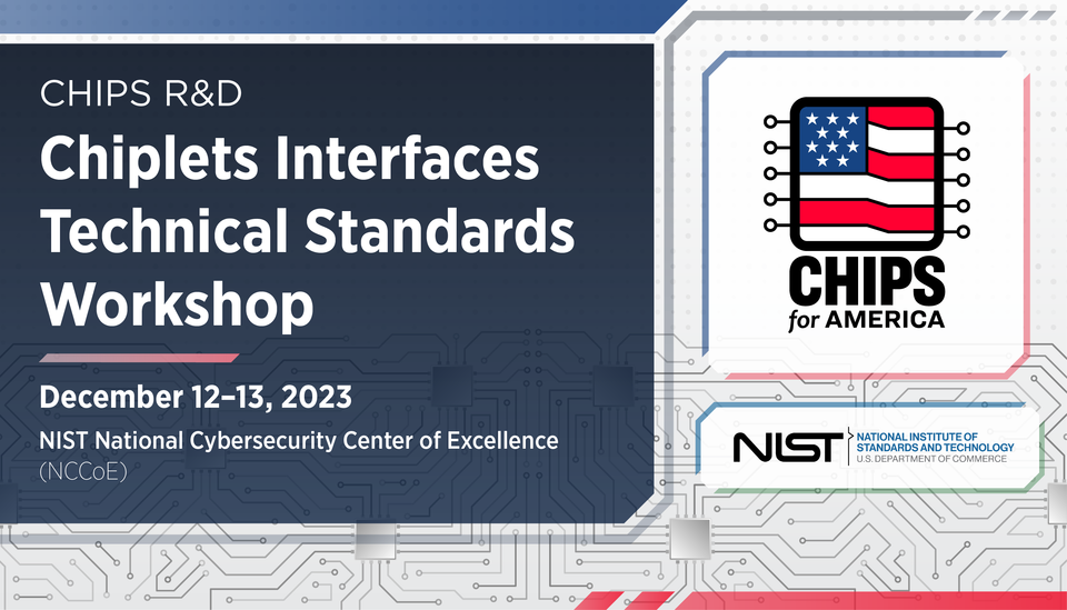 CHIPS R&D Chiplets Interfaces Technical Standards workshop banner