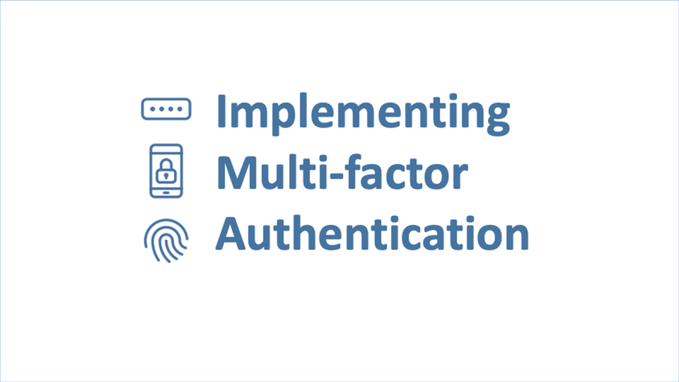 implementing multi-factor authentication implementing multi-factor authentication