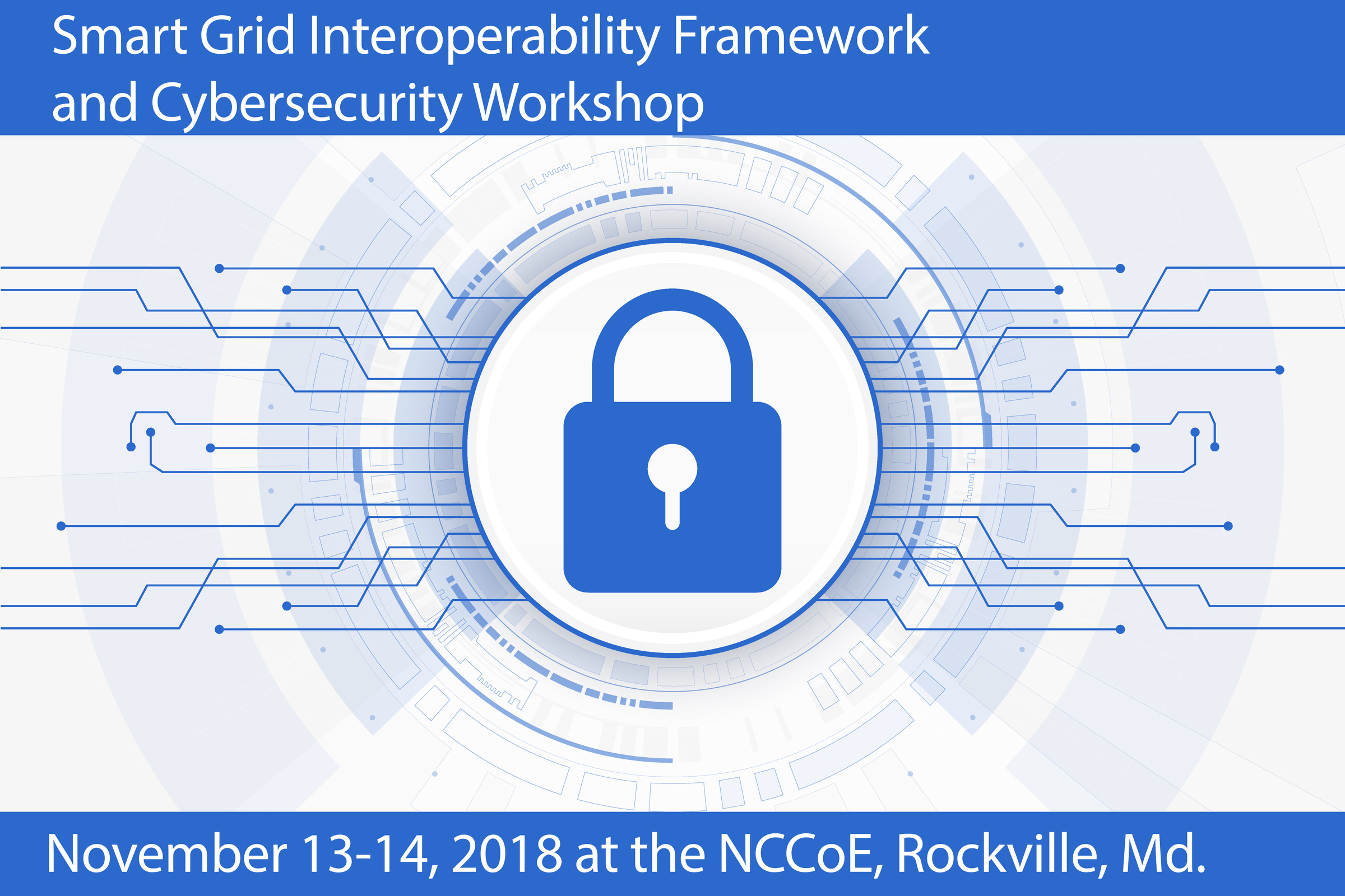 Smart Grid Interoperability Framework and Cybersecurity Workshop | NIST