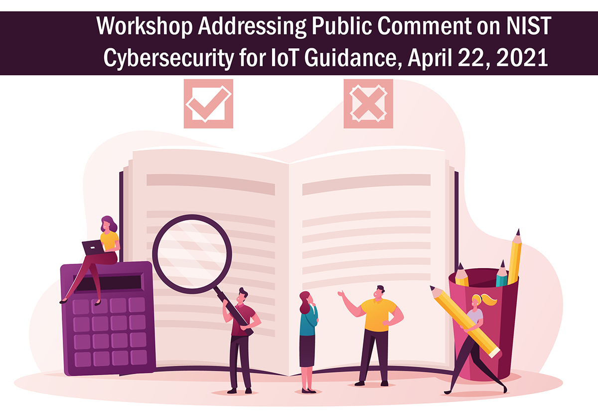 Workshop Addressing Public Comment on NIST Cybersecurity for IoT ...