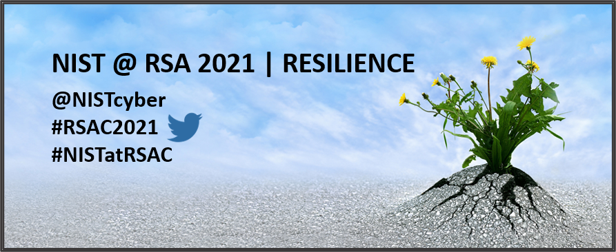 RSA Conference 2021 to Showcase Resilience, Featuring NIST Experts | NIST