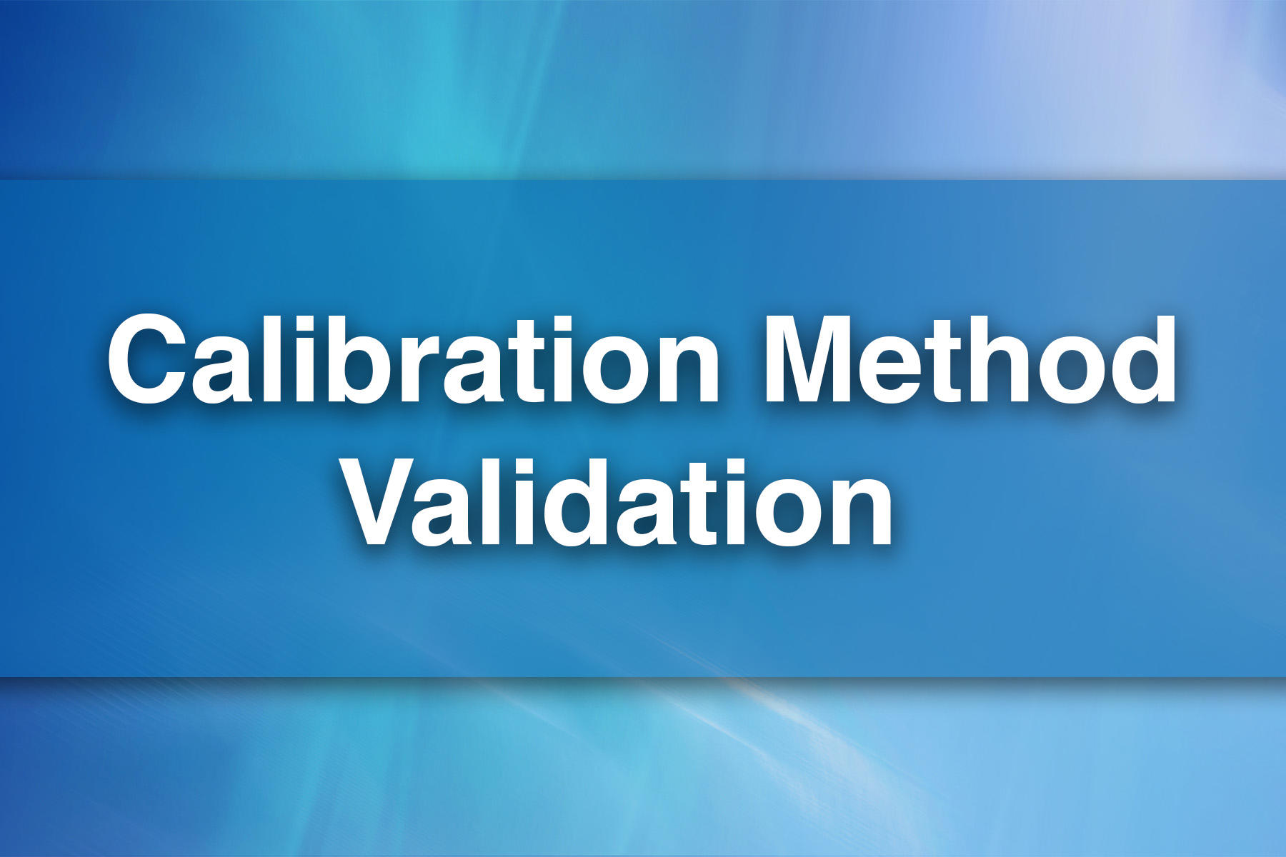 Calibration Method Validation