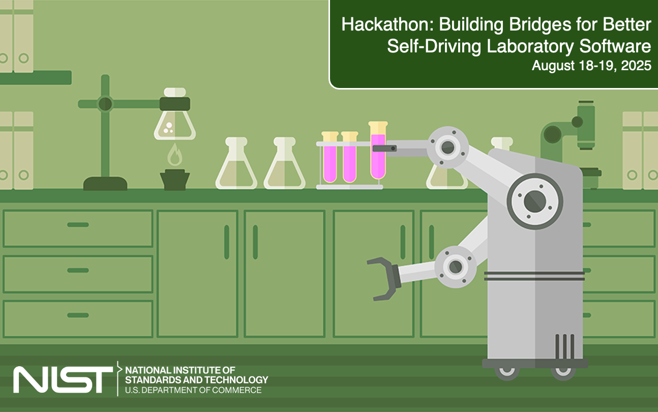 Hackathon: Building Bridges for Better Self-Driving Laboratory Software | NIST