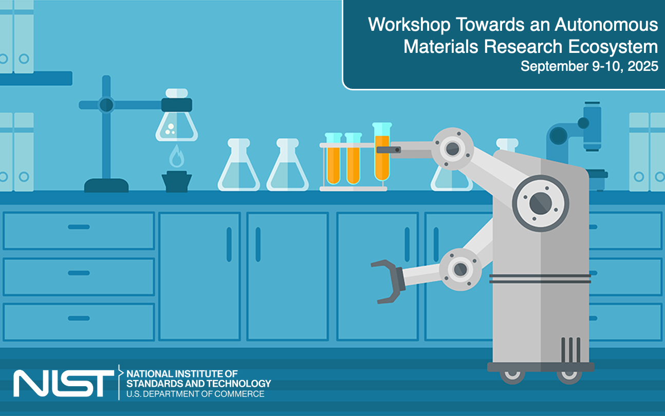 Workshop Towards an Autonomous Materials Research Ecosystem | NIST